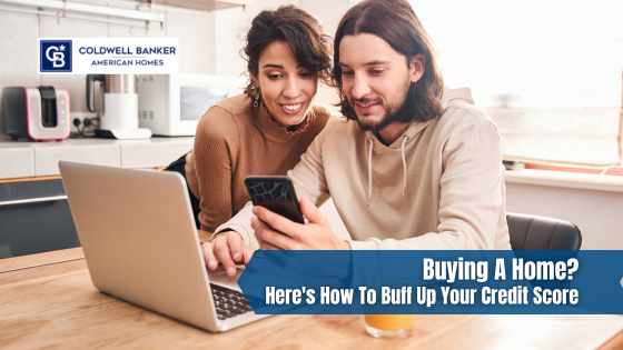 Buying A Home? Here's How To Buff Up Your Credit Score | Coldwell ...