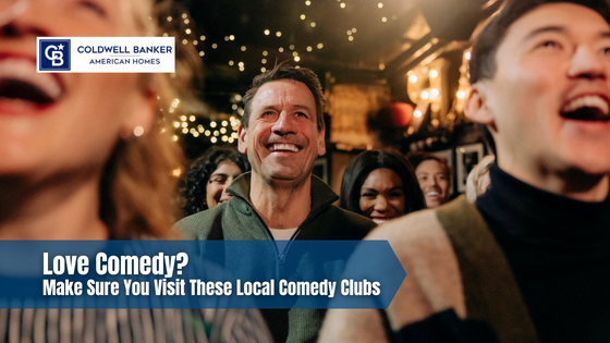 Love Comedy? Make Sure You Visit These Local Comedy Clubs | Coldwell ...