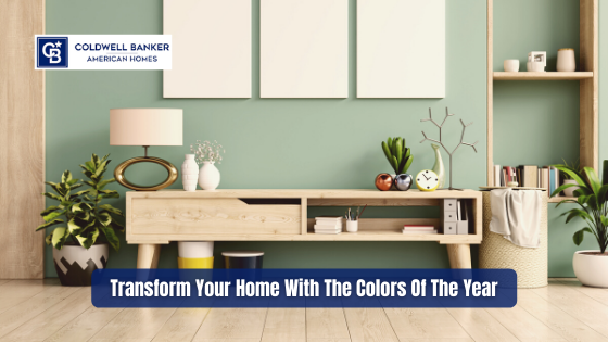 Transform Your Home With The Colors Of The Year | Coldwell Banker ...
