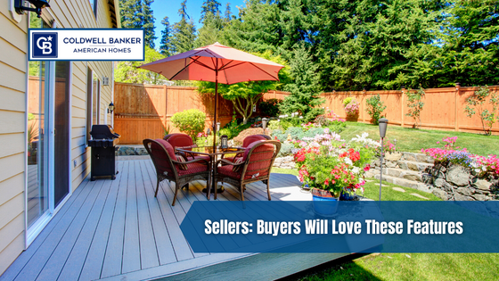 Sellers: Buyers Will Love These Features | Coldwell Banker American Homes