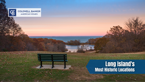 Long Island's Most Historic Locations | Coldwell Banker American Homes
