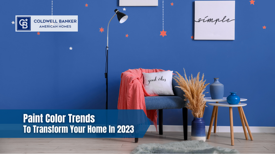 Paint Color Trends To Transform Your Home In 2023 | Coldwell Banker ...